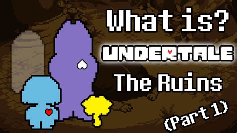 What Is Undertale The Ruins Youtube