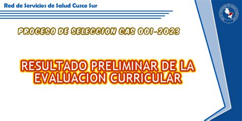 Concuros Cas 001 2023 Resultado Evaluacion Curricular Red De Servicios De Salud Cusco Sur
