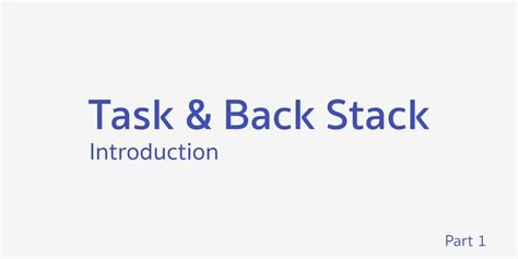 Task และ Back Stack ตอนที่ 1 Introduction