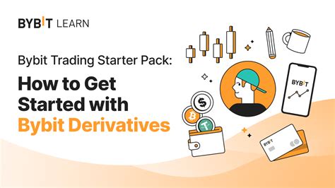 Bybit Trading Starter Pack How To Get Started With Bybit Derivatives