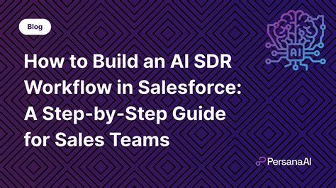 How To Build An AI SDR Workflow In Salesforce A Step By Step Guide For Sales Teams Persana AI
