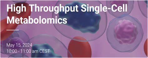 High Throughput Single Cell Metabolomics Polskie Towarzystwo Metabolomiczne