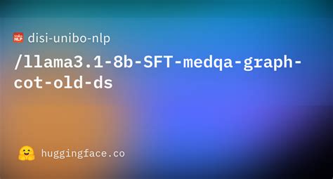 Disi Unibo Nlp Llama3 1 8b SFT Medqa Graph Cot Old Ds Hugging Face