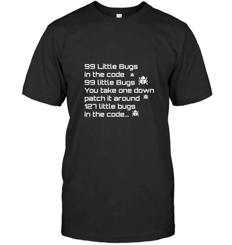 99 little bugs in the code funny gamer t birthday t shirt t shirt