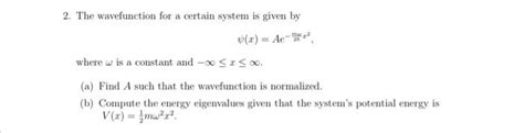 Solved 2 The Wavefunction For A Certain System Is Given By