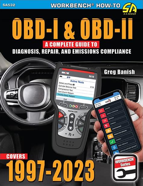 OBD I And OBD II A Complete Guide To Diagnosis Repair And Emissions Compliance By Greg Banish
