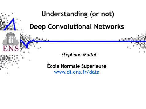 Ppt Understanding Or Not Deep Convolutional Networks Stphane Mallat Powerpoint