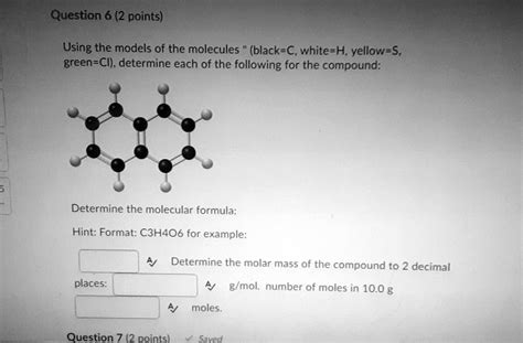 Solved Question 6 2 Points Using The Models Of The Molecules Black C White H Yellow S