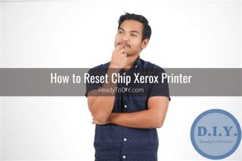 How To Reset Xerox Printer Ready To DIY