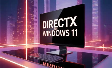 Directx For Windows 11 Ultimate Guide To Better Gaming