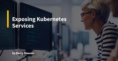 Exposing Kubernetes Services Load Balancers Kemp