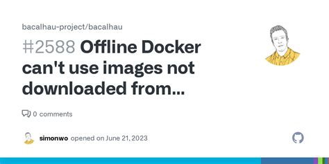 Offline Docker Cant Use Images Not Downloaded From Registry · Issue
