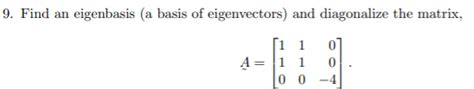 Solved 9 Find An Eigenbasis A Basis Of Eigenvectors And