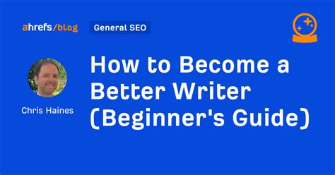 How To Become A Better Writer Beginners Guide