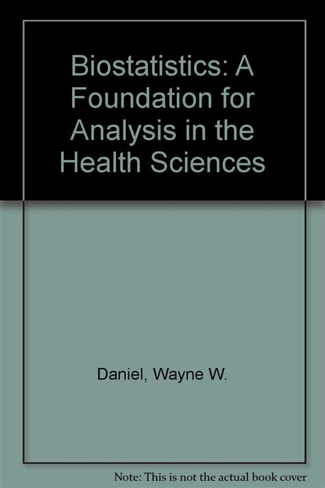 Biostatistics A Foundation For The Health Sciences 9780471110835 Daniel Wayne W