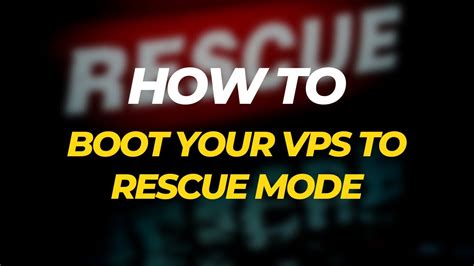 How To Boot Your Vps To Rescue Mode Youtube