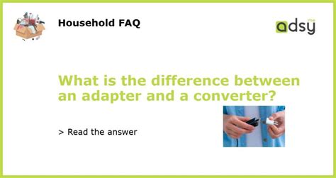 What Is The Difference Between An Adapter And A Converter