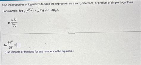 Solved Use The Properties Of Logarithms To Write The Chegg