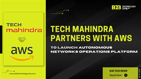 Tech Mahindra Partners With Aws To Launch Autonomous Networks Operations Platform