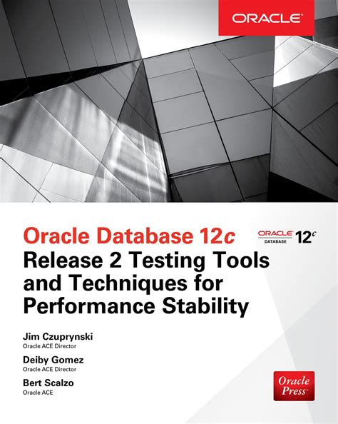 oracle database 12c release 2 testing tools and techniques for performance and scalability