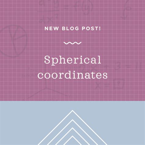 Spherical Coordinates In Three Dimensional Coordinate Space — Krista King Math Online Math Help