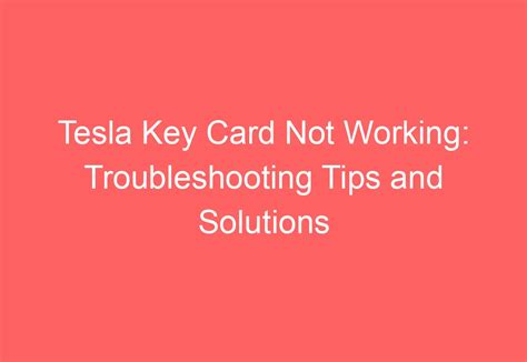 Tesla Key Card Not Working Troubleshooting Tips And Solutions