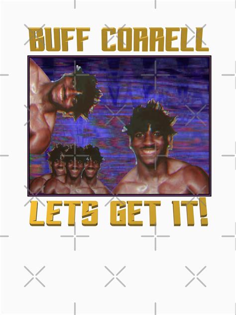 Buff Correll T Shirt For Sale By Brownpants Redbubble Buff