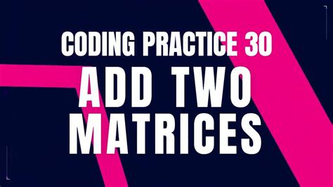 Python Problem Add Two Matrices Coding Practice 30 Python Coding