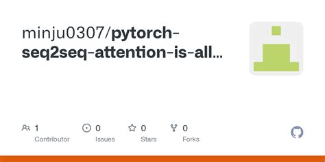 Github Minju0307pytorch Seq2seq Attention Is All You Need