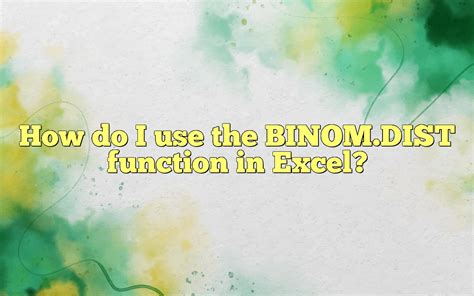 How Do I Use The Binom Dist Function In Excel