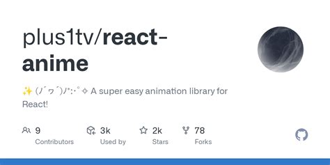 Github Plus1tvreact Anime ﾉ´ヮ´ﾉ･ﾟ A Super Easy Animation Library For React