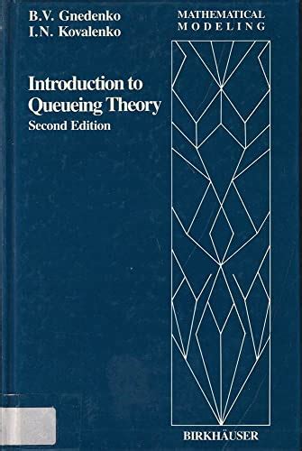 Introduction To Queuing Theory Boris V Gnedenko I N Kovalenko 9783764334239 Abebooks