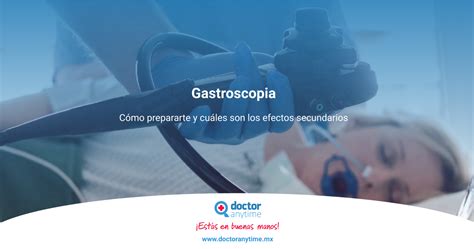 Gastroscopia Cómo Prepararte Y Cuáles Son Los Efectos Secundario