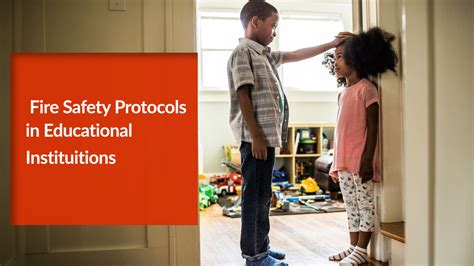 Implementing Fire Safety Protocols In Educational Institutions
