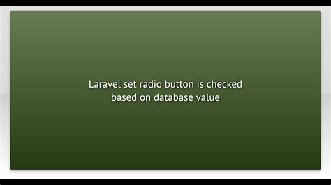 Laravel Set Radio Button Is Checked Based On Database Value Youtube