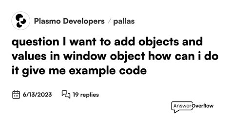 Question I Want To Add Objects And Values In Window Object How Can I Do It Give Me Example