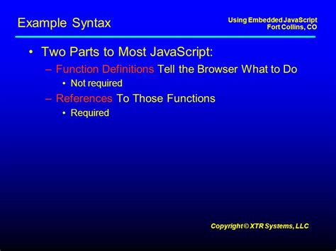 Using Embedded Javascript Fort Collins Co Copyright © Xtr Systems Llc