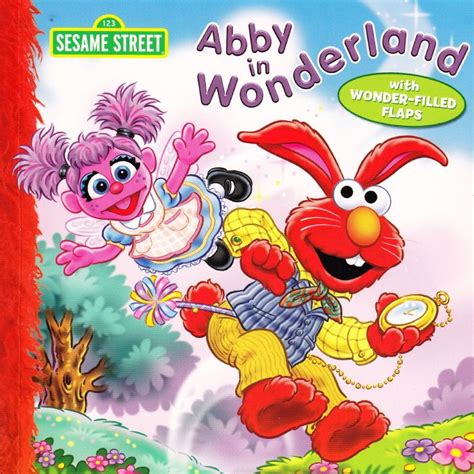 Abby In Wonderland Is A 2008 Sesame Street Storybook Based On The