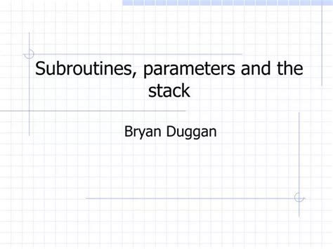 Ppt Subroutines Parameters And The Stack Powerpoint Presentation