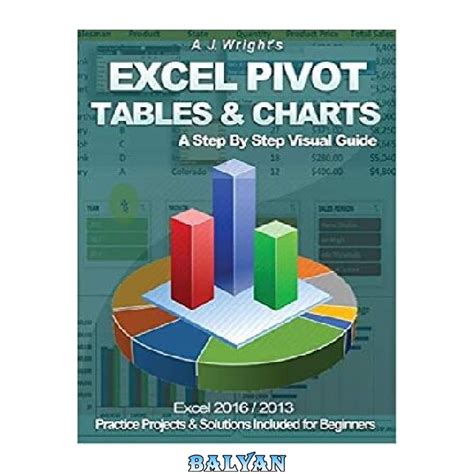 دانلود کتاب Excel Pivot Tables Charts A Step By Step Visual Guide بلیان