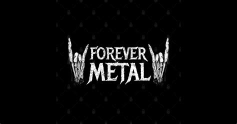 Forever Metal Forever Metal Sticker Teepublic