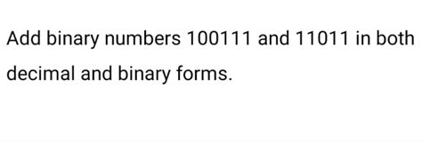 answered add binary numbers 100111 and 11011 in… bartleby