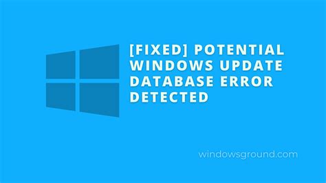 Fixed Potential Windows Update Database Error Detected