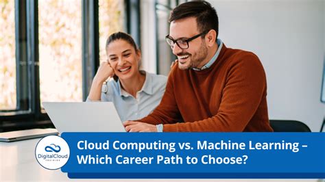 Cloud Computing Vs Machine Learning Which Career Path To Choose