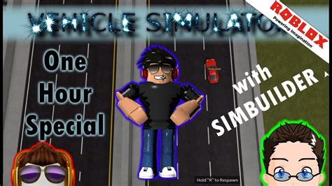 Roblox Vehicle Simulator 1 Hour Special With Simbuilder Youtube