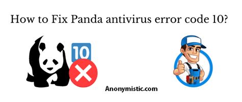 How To Fix Panda Antivirus Error Code 10 Anonymistic
