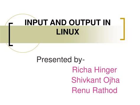 PPT INPUT AND OUTPUT IN LINUX PowerPoint Presentation Free Download ID