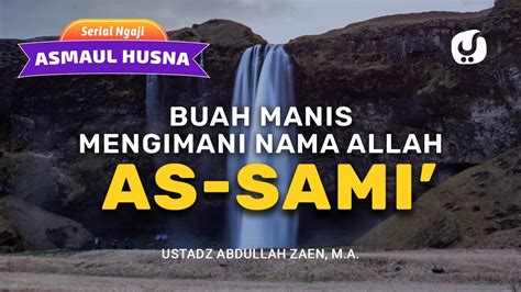 Buah Manis Mengimani Nama Allah As Sami Allah Maha Mendengar