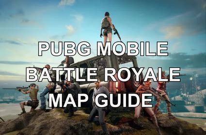 PUBG Mobile Battle Royale Map A Comprehensive Guide That You Must Read