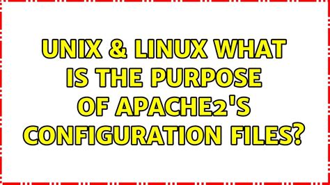 Unix And Linux What Is The Purpose Of Apache2s Configuration Files Youtube